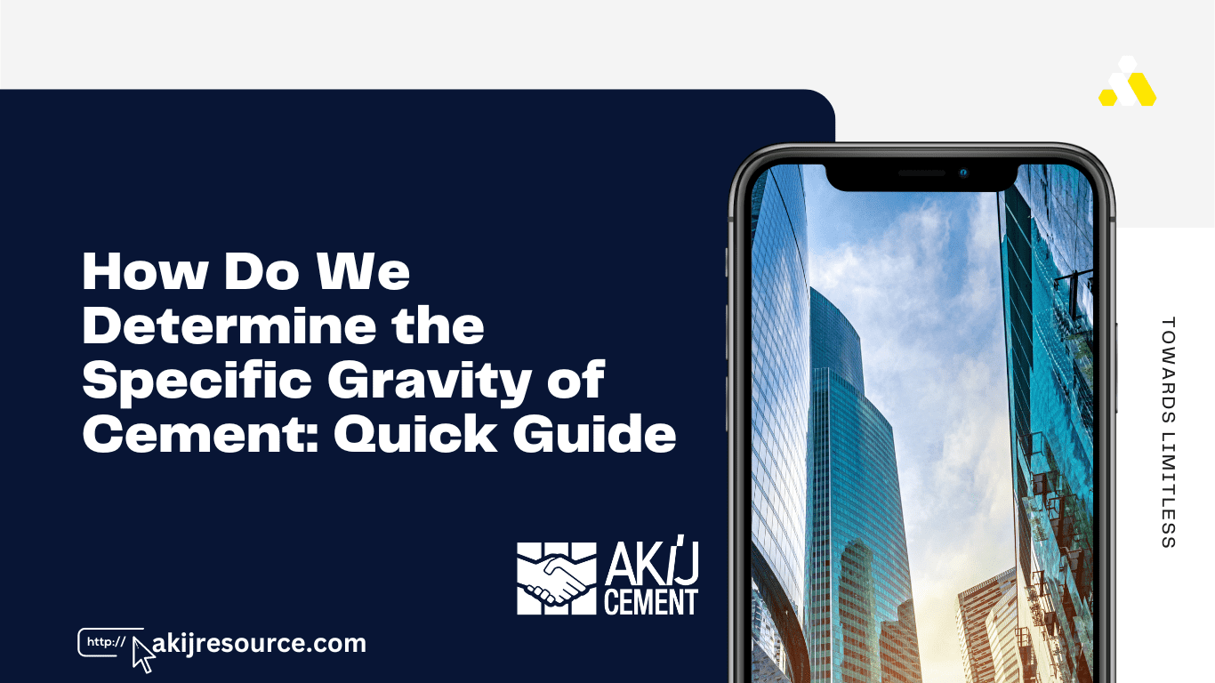 How Do We Determine the Specific Gravity of Cement: Quick Guide - AKIJ ...